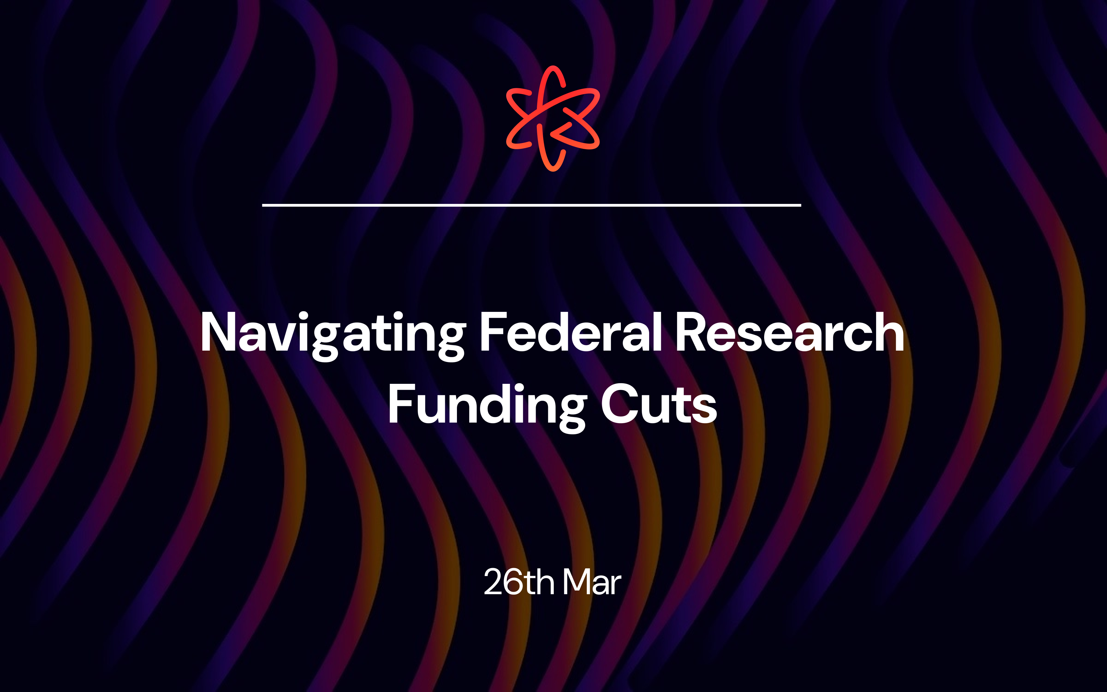 Navigating Federal Research Funding Cuts | Atom Grants Blog
